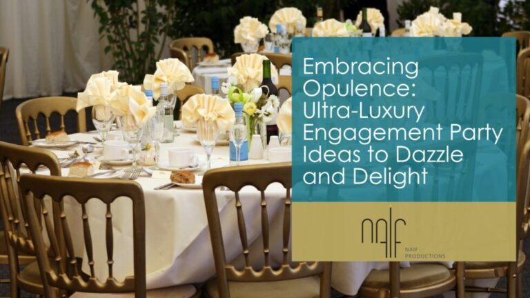 Ultra-Luxury Engagement Party Ideas to Dazzle and Delight - Naif ...
